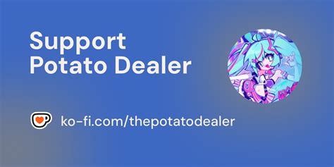 Support Potato Dealer