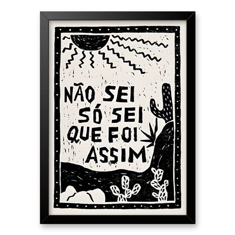 Quadro E Poster Não Sei Só Sei Que Foi Assim Quadrorama