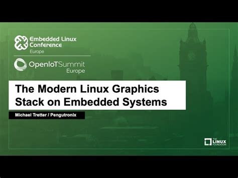 Conference Talks Talk The Modern Linux Graphics Stack On Embedded Systems From Linux Foundation