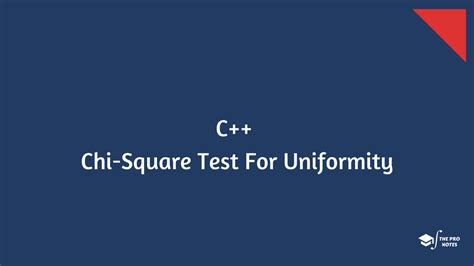 C Program For Chi Square Test For Uniformity The Pro Notes