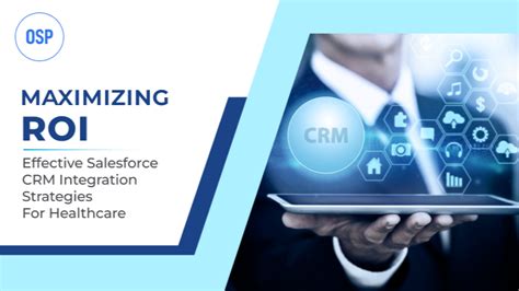 Maximizing Roi Effective Salesforce Crm Integration Strategies For Healthcare