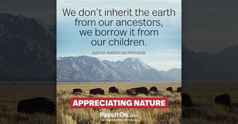 “we Do Not Inherit The Land From Our The Foundation For A Better Life