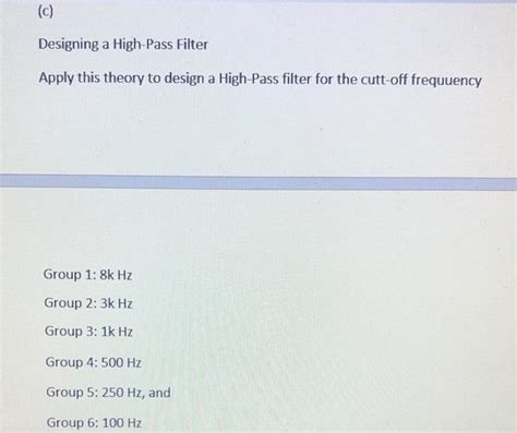 solved c designing a high pass filter apply this theory to
