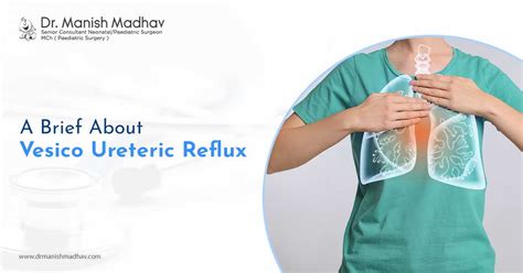 A Brief About Vesico Ureteric Reflux