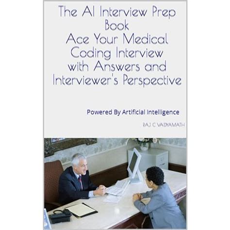 The Ai Interview Prep Book Ace Your Medical Coding Interview With Answers And Interviewers