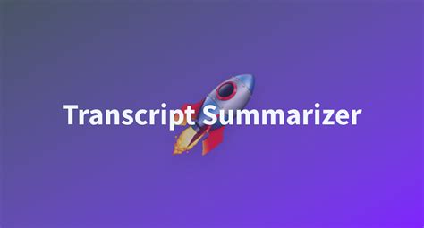 Transcript Summarizer A Hugging Face Space By Willml