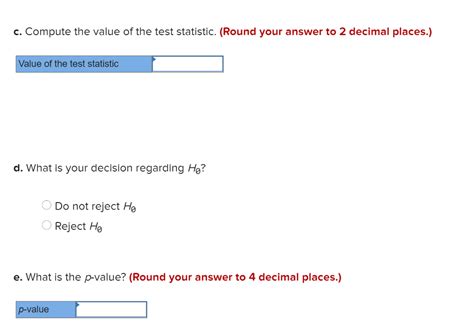 Solved C Compute The Value Of The Test Statistic Round Chegg