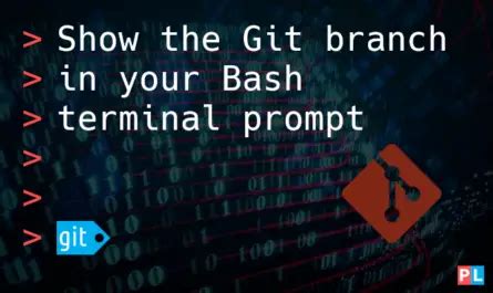 Show The Git Branch In Your Bash Terminal Prompt PragmaticLinux