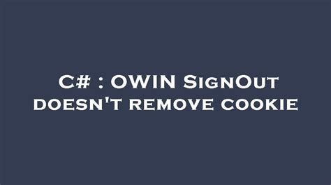 C OWIN SignOut Doesn T Remove Cookie YouTube
