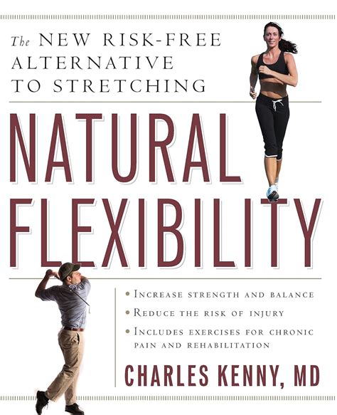 Natural Flexibility The New Risk Free Alternative To Stretching The Complete Exercise