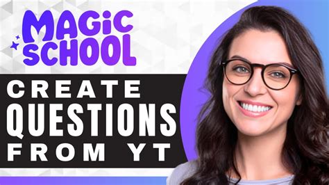 How To Create Questions Based On Youtube Videos In Magic School Ai Magic School Ai For