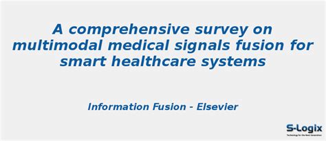 Survey On Multimodal Medical Signals Fusion For Smart Healthcare S Logix