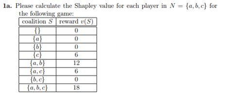 1a Please Calculate The Shapley Value For Each