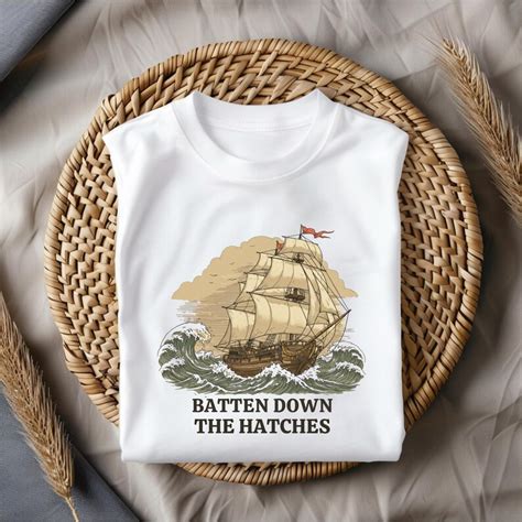 Maritime Nautical Vintage Batten Down The Hatches Design Direct To Film Ready To Press Old Sail