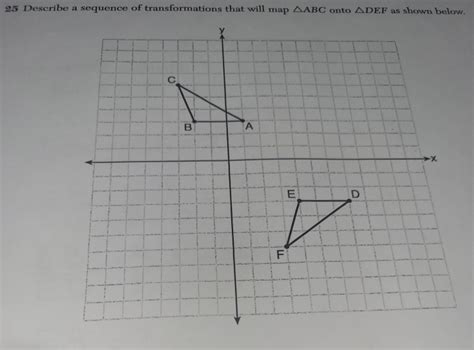 25 describe a sequence of transformations that will map abc onto def as