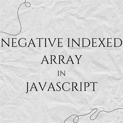 Negative Indexed Array In Js Accessing Array Elements With Negative