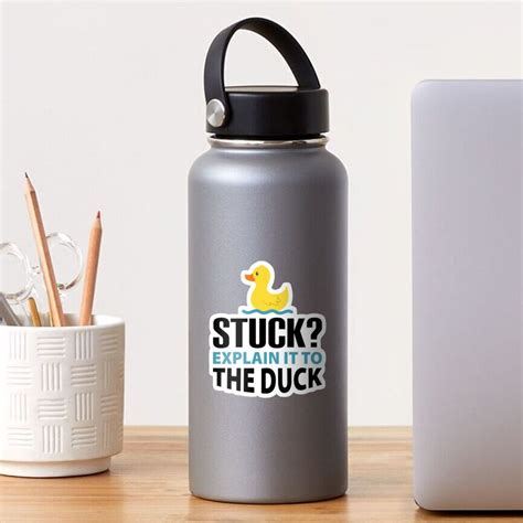 Stuck Explain It To The Duck Rubber Duck Debugging Funny Duck T