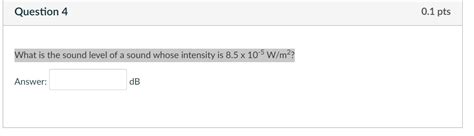 Solved What Is The Sound Level Of A Sound Whose Intensity Is Chegg