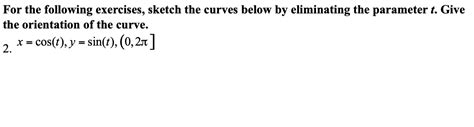 Solved For The Following Exercises Sketch The Curves Below Chegg