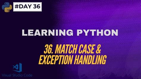 Amit Painwal On Linkedin 36 Match Case And Exception Handling