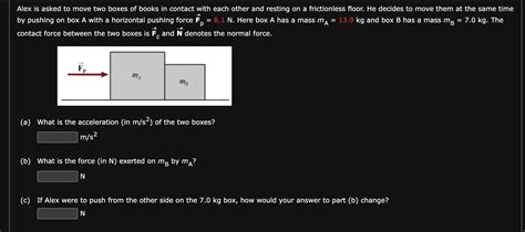 Solved Alex Is Asked To Move Two Boxes Of Books In Contact