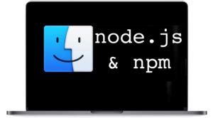 How To Install Node Js And NPM On Mac OS