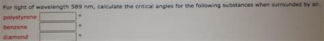 Solved For Light Of Wavelength 589 Nm Calculate The