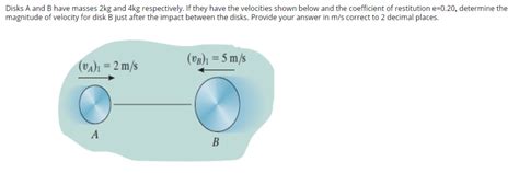 [solved] disks a and b have masses 2 math