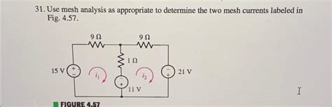 Solved Use Mesh Analysis As Appropriate To Determine The Chegg