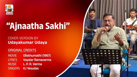 Ajnaatha Sakhi Cover Version By Udayakumar Udaya Youtube