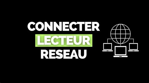 Connecter Un Lecteur Réseau Comment Le Créer Dans Windows