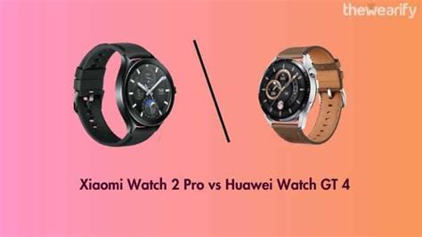 Xiaomi Watch Pro Vs Huawei Watch Gt Which To Buy