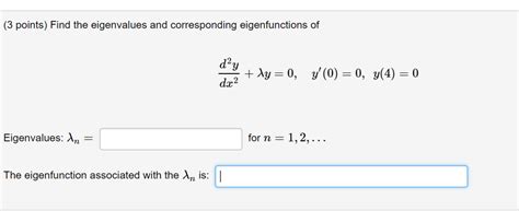 Solved 3 Points Find The Eigenvalues And Corresponding