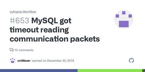 Mysql Got Timeout Reading Communication Packets · Issue 653 · Cytopiadevilbox · Github