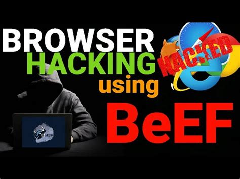 browser hacking using beef browser exploitation framework fully