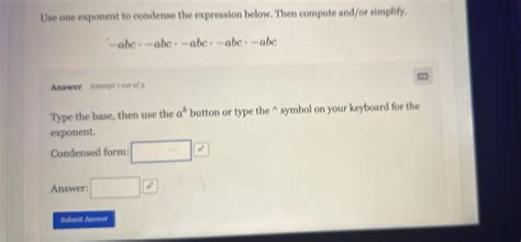 solved use one exponent to condense the expression below then compute and or simplify abc