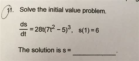 Solved Solve The Initial Value Problem Ds Dt 28t 7t 2