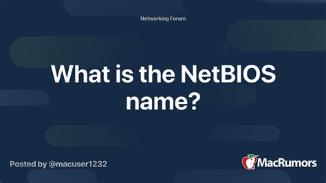 What Is The Netbios Name Macrumors Forums