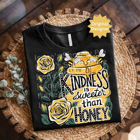 Kindness Is Sweeter Than Honey Png Bee Kind Png Girly Png Mental