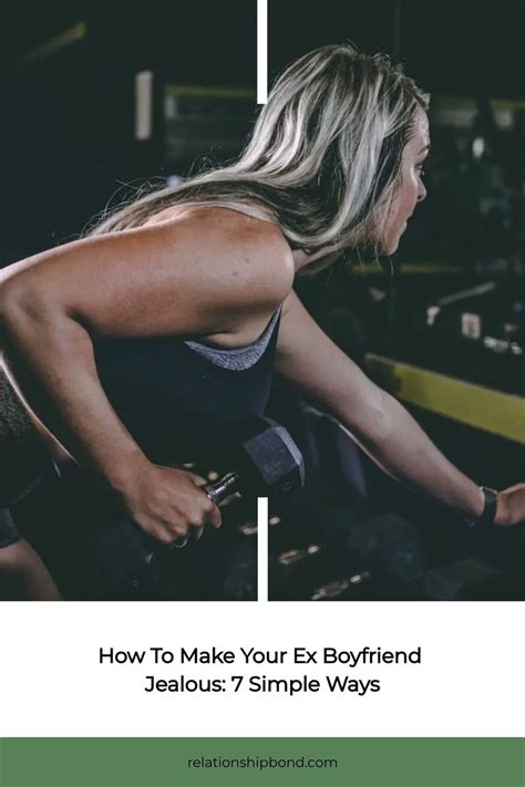 How To Make Your Ex Boyfriend Jealous Simple Ways