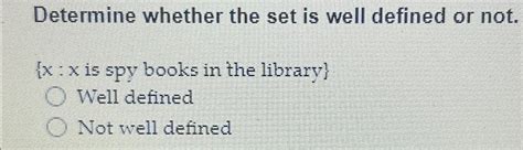 Solved Determine Whether The Set Is Well Defined Or Not ﻿is