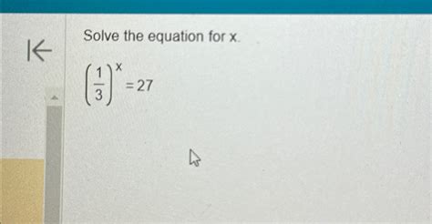 Solved Solve The Equation For X 13 X 27