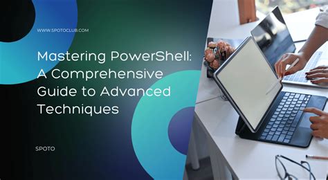 Mastering Powershell A Comprehensive Guide To Advanced Techniques