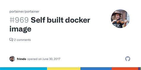 self built docker image · issue 969 · portainer portainer · github