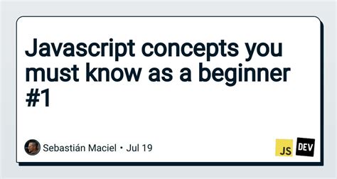 javascript concepts you must know as a beginner 1 r devto