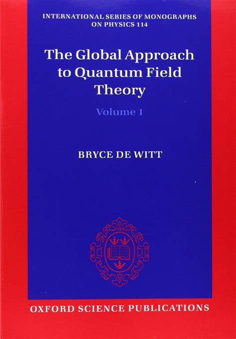 the global approach to quantum field theory international series of