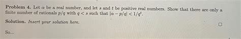 Solved Problem Let A Be A Real Number And Let S And T Be Chegg