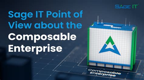 Sage It Point Of View About The Composable Enterprise
