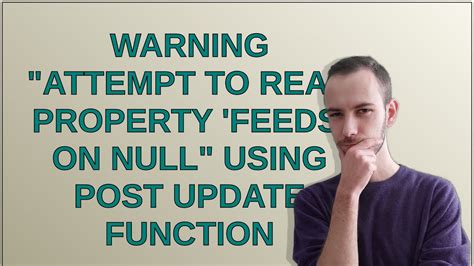 Wordpress Warning Attempt To Read Property Feeds On Null Using Post Update Function Youtube