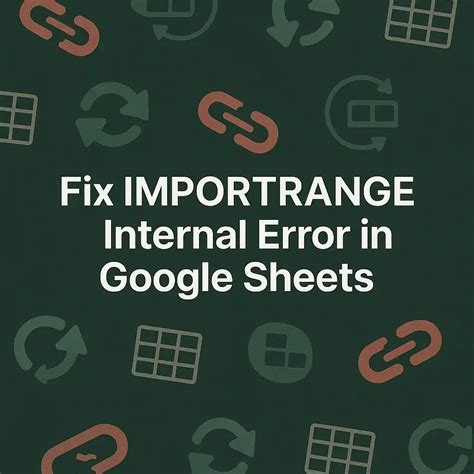 How To Fix IMPORTRANGE Internal Error In Google Sheets Excel Insider